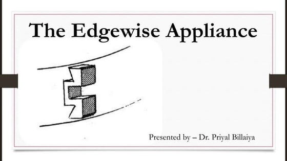 Edgewise appliance- evolution and technique | PPT | Dental Health ...