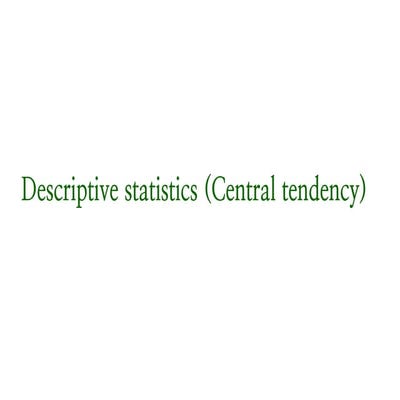 4. descriptive statistics (central tendency) | PPT