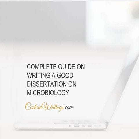 COMPLETE GUIDE ON WRITING A GOOD DISSERTATION ON MICROBIOLOGY | PPTX