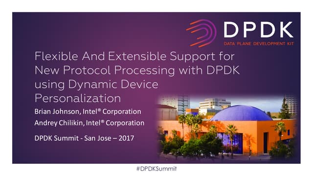 Lfdpdk17flexible And Extensible Support For New Protocol Processing With Dpdk Using Dynamic