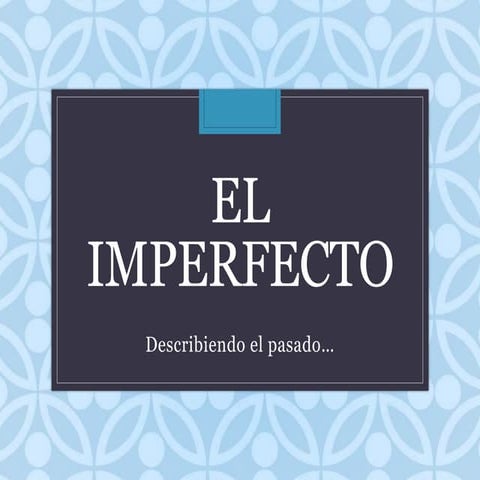 III- Cuando era niño- Gramática- El imperfecto- Apuntes | PPTX