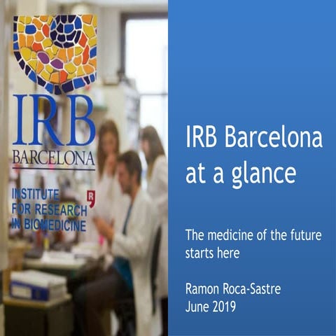 IRB Barcelona at a glance | PPTX