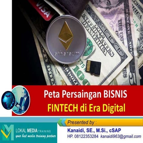 Peta Persaingan Bisnis Fintech di Era Digital _ Materi Training "Financial Technology" | PPTX