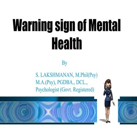 4. warning sign of mental health by S.Lakshmanan Psychologist | PPT