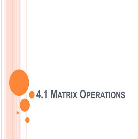 4.1 Matrix Operations | PPTX | Physics | Science
