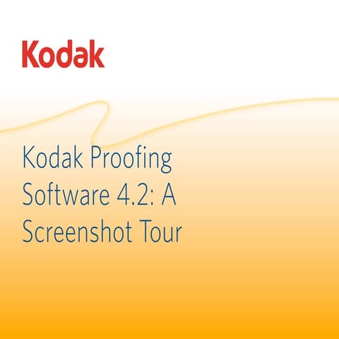 Kodak Proofing Software Version 4.2 Screenshot Tour | PDF