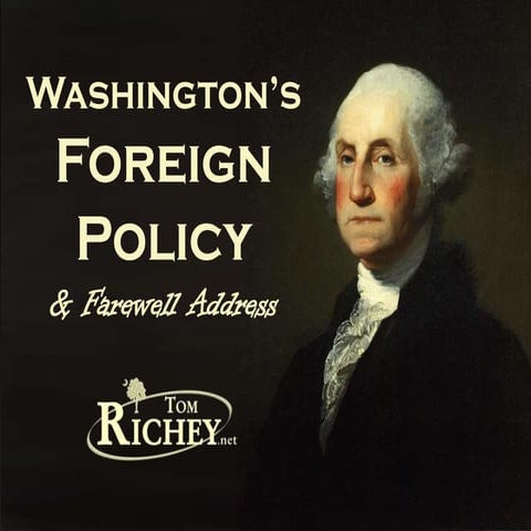 Washington's Foreign Policy and Farewell Address | PPTX