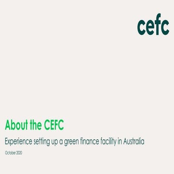 Bianca Sylvester, CEFC - About the CEFC: Experience setting up a green ...