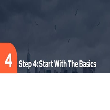 Step 4: Start With The Basics | PPT