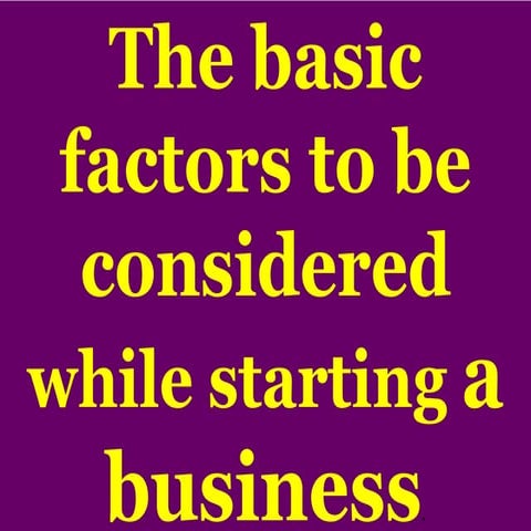 The basic factors to be considered while starting your business pgp ...
