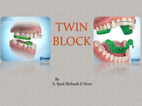 Twin block myofunctional appliances by William J Clark | PDF