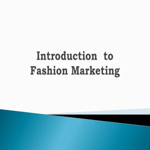 4. Introduction to Fashion Marketing.pptx | Marketing and Advertising ...