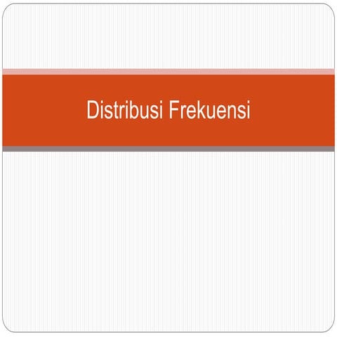 DISTRIBUSI_FREKUENSI ok.ppt