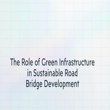 The Role of Green Infrastructure in Sustainable Road Bridge Development ...