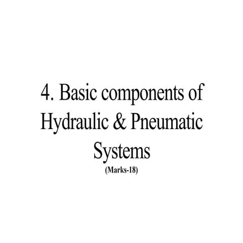 4. Basic components of Hyd & Pneu systems.ppt
