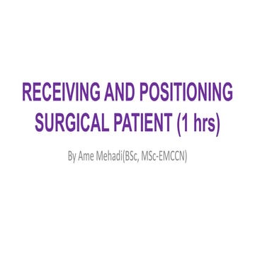 Receiving and Positioning Surgical Patient (1 hrs).pptx