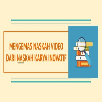 4. MENGEMAS NASKAH VIDEO DARI MAKALAH INOVATIF.pdf