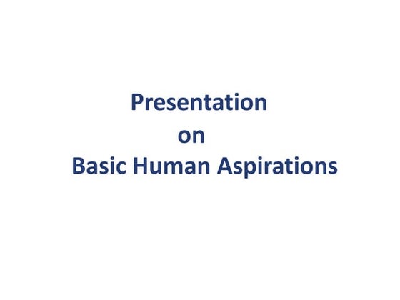 basic human aspirations | PPTX