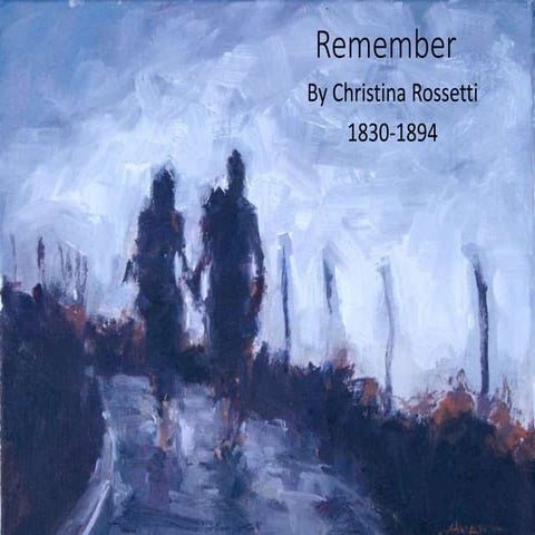 Remember by Christina Rossetti summary and analysis | PPTX