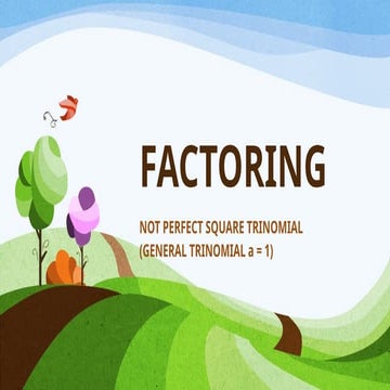 4. FACTORING NOT PST A=1.pptx MATHEMATICS | PPTX