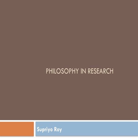 4. Research Philosophy best understandin | PPTX