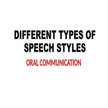 ORAL COMMUNICATION DIFFERENT TYPES OF SPEECH STYLES.pptx