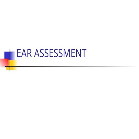 Comprehensive Ear Assessment Nurses.pptx
