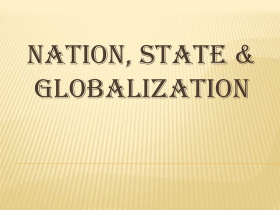 Nation and State in the Age of Globalization | PPT