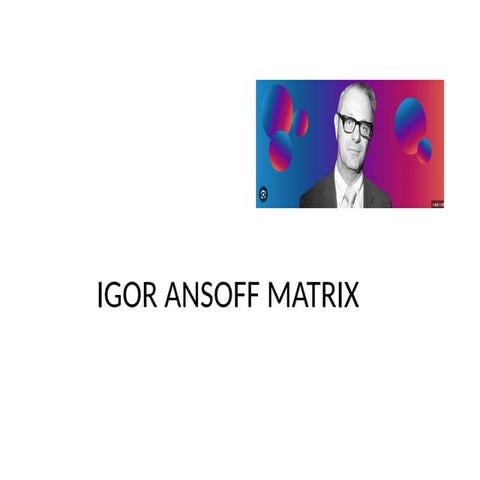 Igor Ansoff Matrix ppt marketing management | PPT