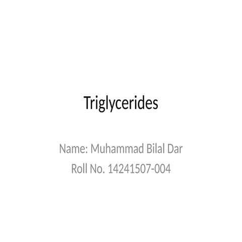 4. Triglycerides.pptx.pptx 4. Triglycerides.pptx.pptx