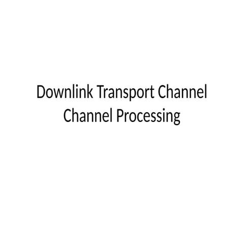 4.downlink transport channel processing final.pptx