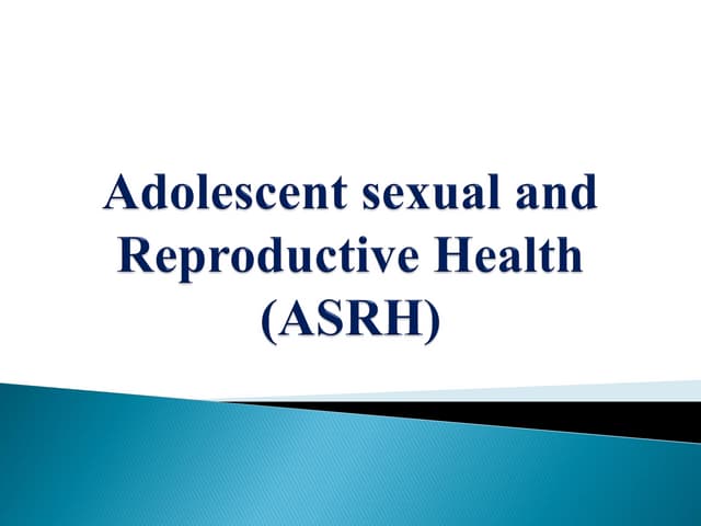 ADOLESCENT REPRODUCTIVE HEALTH (ARH).pptx