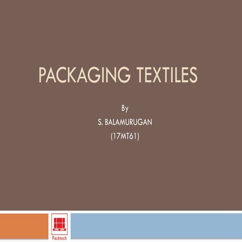 4. Unit 4 Packaging textiles in technical textile | PPTX
