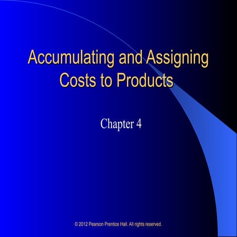 4. Accumulating and assigning costs to products.ppt