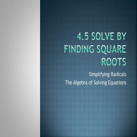 4.5 solve by finding square roots | PPTX