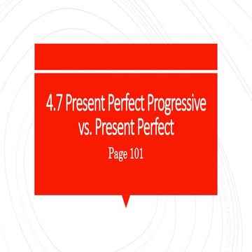 4 7 present perfect progressive vs present perfect | PPTX