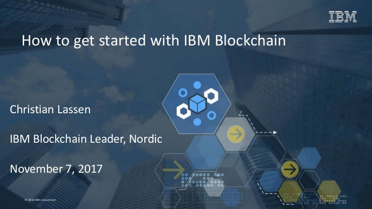 How to get started with IBM Blockchain