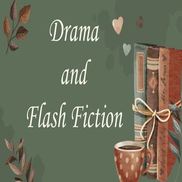 21st Century Literary genre- Drama and Flash Fiction.pptx