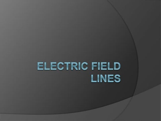 ELECTRIC FIELD - LESSON 3 | PPT