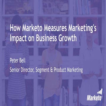 How Marketo Measures Marketing's Impact on Business Growth | PPTX