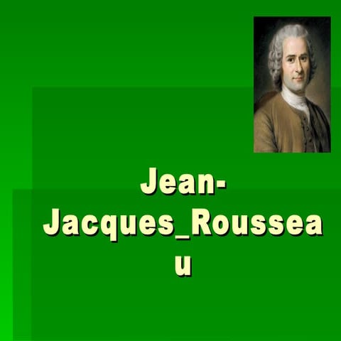 Jean Jacques Rousseau- Aarón | PPT