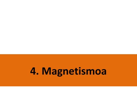 Magnetismoa | PPT