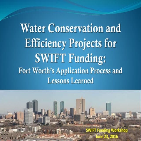 Case Study: The City of Fort Worth’s Application for SWIFT Funds ...