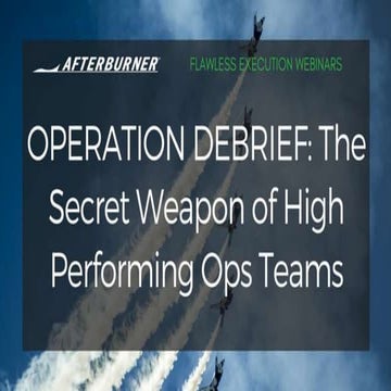 OPERATION DEBRIEF: The Secret Weapon of High-Performing Ops Teams | PPTX