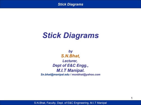 stick diagrams is a cartton of layout which helps in designing and ...