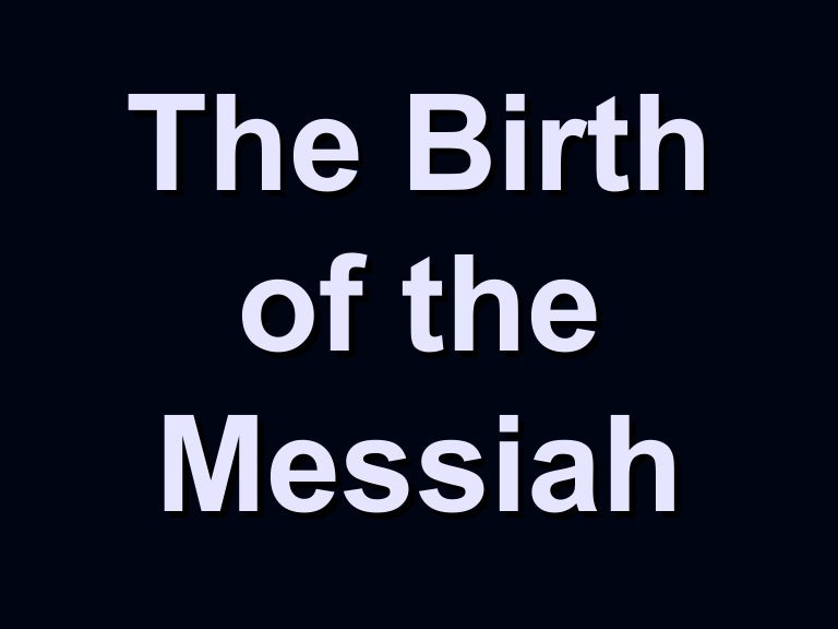 4 the birth of the messiah