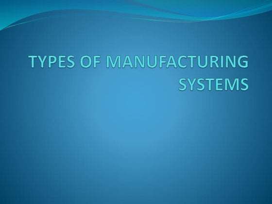 Manufacturing systems | PPTX | Manufacturing Industry | Industries