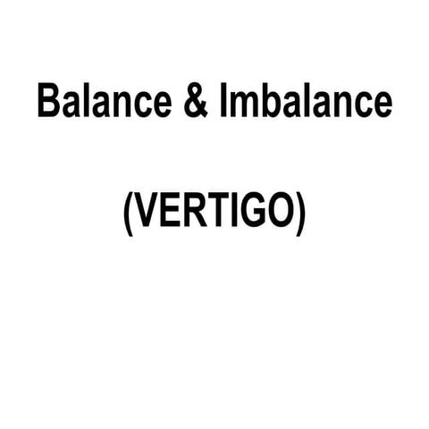 VERTIGO: CAUSES & MANAGEMENT | PPTX