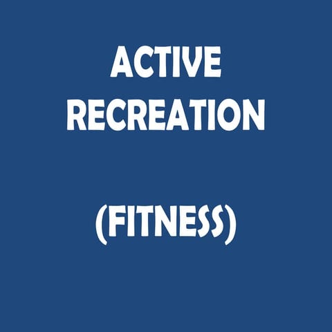 ACTIVE RECREATION ACTIVE RECREATION ACTIVE RECREATION | PPTX