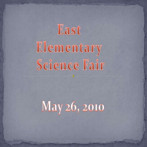 East Elementary Science Fair | PPTX